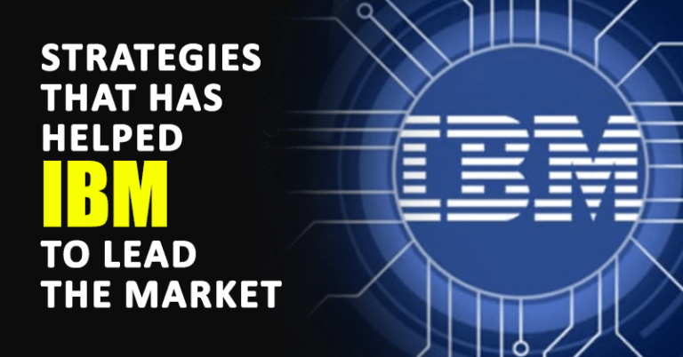 4 Strategies That Has Helped IBM Stay In The Lead - Marketing Mind